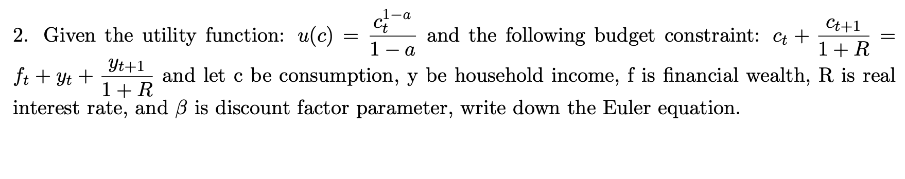 Solved 2. Given the utility function: u(c)=1−act1−a and the | Chegg.com