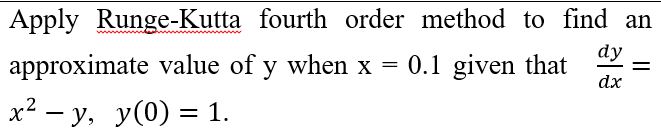 Solved Apply Runge-Kutta fourth order method to find | Chegg.com