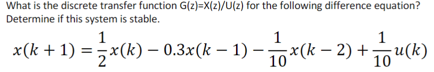 Solved What is the discrete transfer function G(z)=X(z)/U(z) | Chegg.com