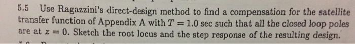 5.5 Use Ragazzini's direct-design method to find a | Chegg.com