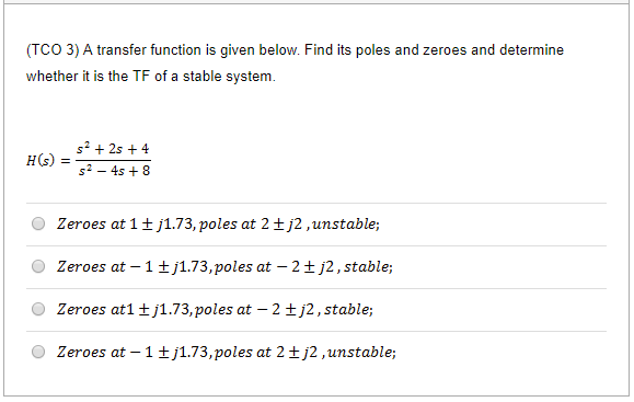 Solved (TCO 3) A transfer function is given below. Find its | Chegg.com