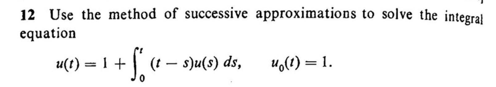 Solved 12 Use The Method Of Successive Approximations To