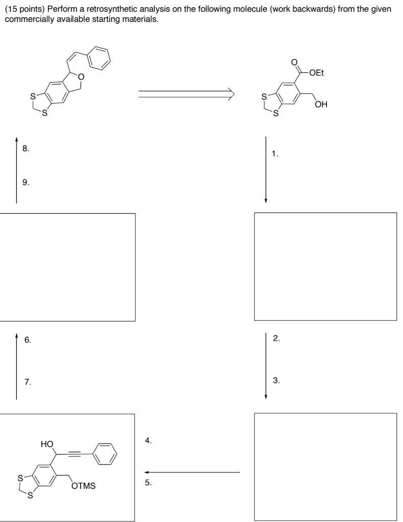 Solved (15 points) Perform a retrosynthetic analysis on the | Chegg.com