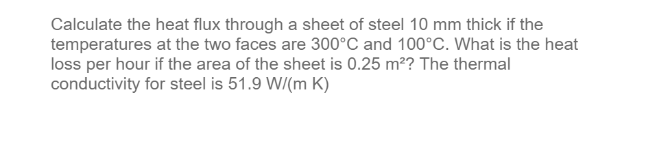 Solved Calculate the heat flux through a sheet of steel 10 | Chegg.com
