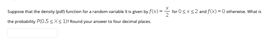 Solved for Os x s2 and f(x)= 0 otherwise. What is Suppose | Chegg.com