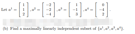 Solved Let at 1 2 2 -2 -4 -4 2 3 (b) Find a maximally | Chegg.com