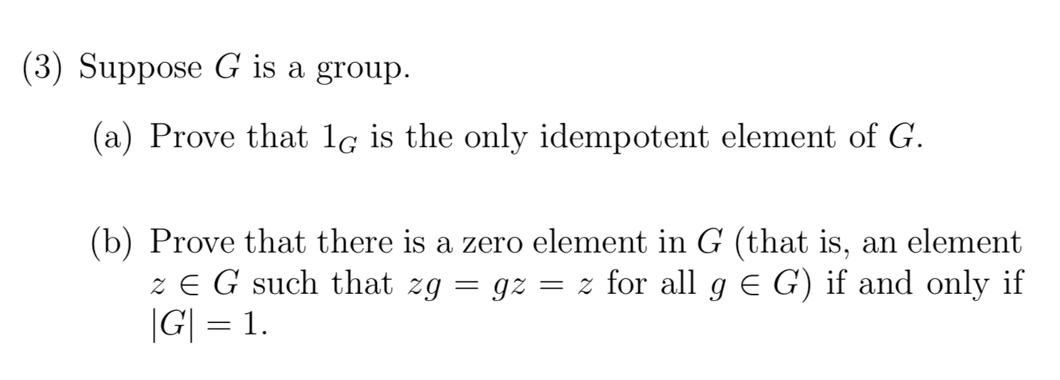 Solved (3) Suppose G is a group. (a) Prove that lg is the | Chegg.com