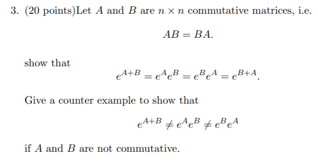 Solved 3. (20 points) Let A and B are nxn commutative | Chegg.com