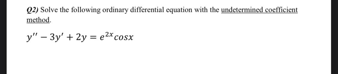 Solved Q2) Solve the following ordinary differential | Chegg.com