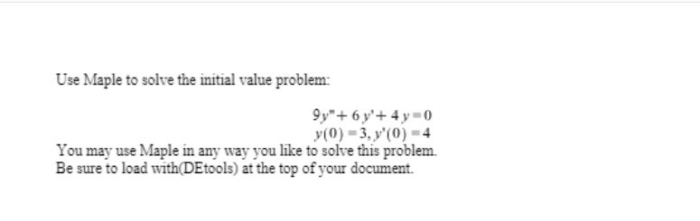 Solved Use Maple to solve the initial value problem: | Chegg.com