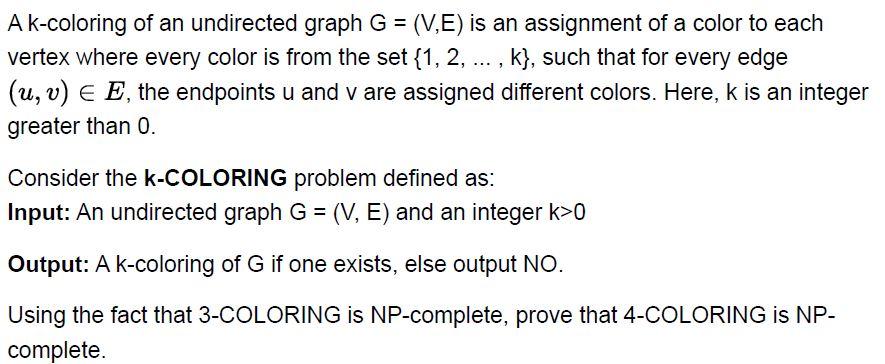 Solved A k-coloring of an undirected graph G=(V,E) is an | Chegg.com