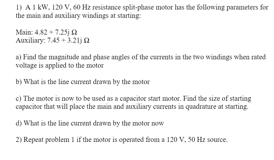 Solved 1) A 1 kW, 120 V, 60 Hz resistance split-phase motor | Chegg.com