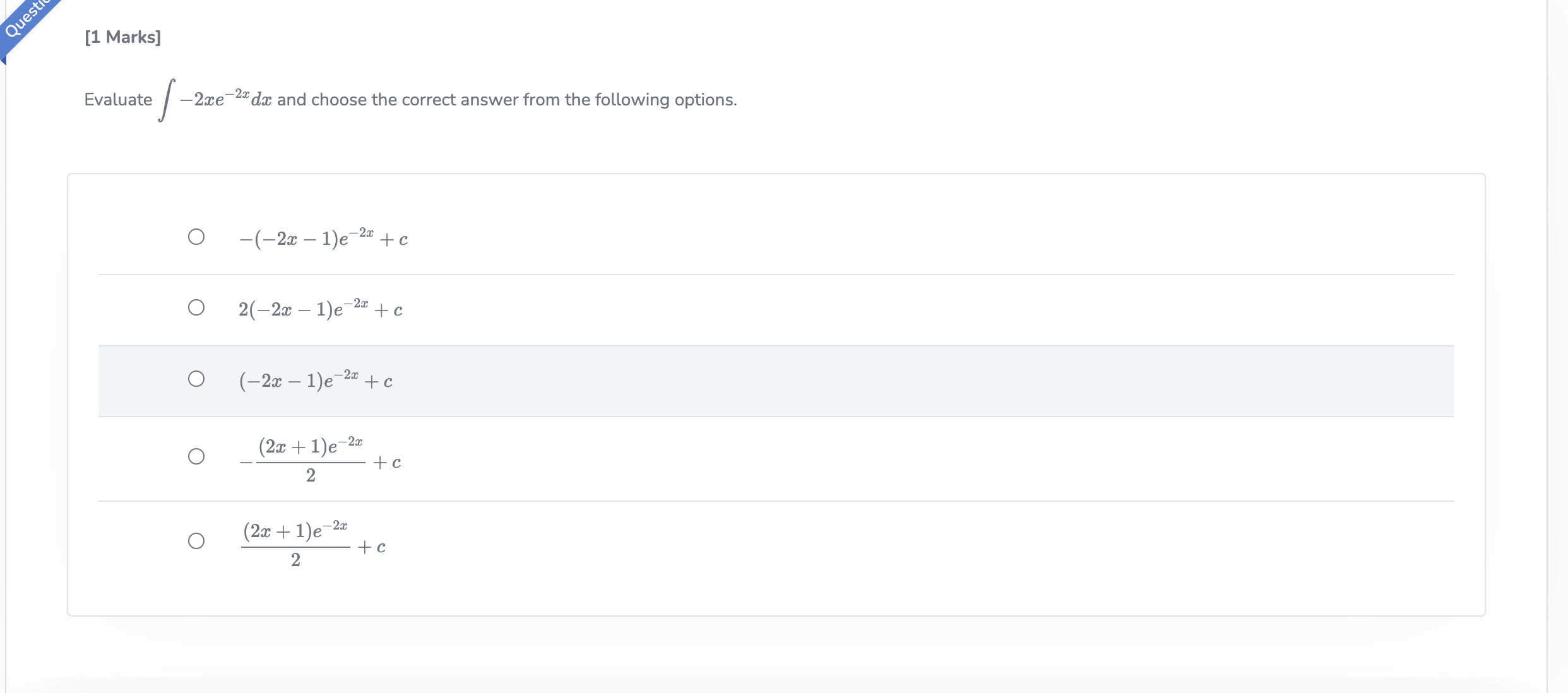 Solved [1 ﻿Marks]Evaluate ∫﻿﻿-2xe-2xdx ﻿and choose the | Chegg.com