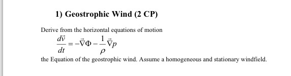 Solved 1) Geostrophic Wind (2 CP) Derive from the horizontal | Chegg.com