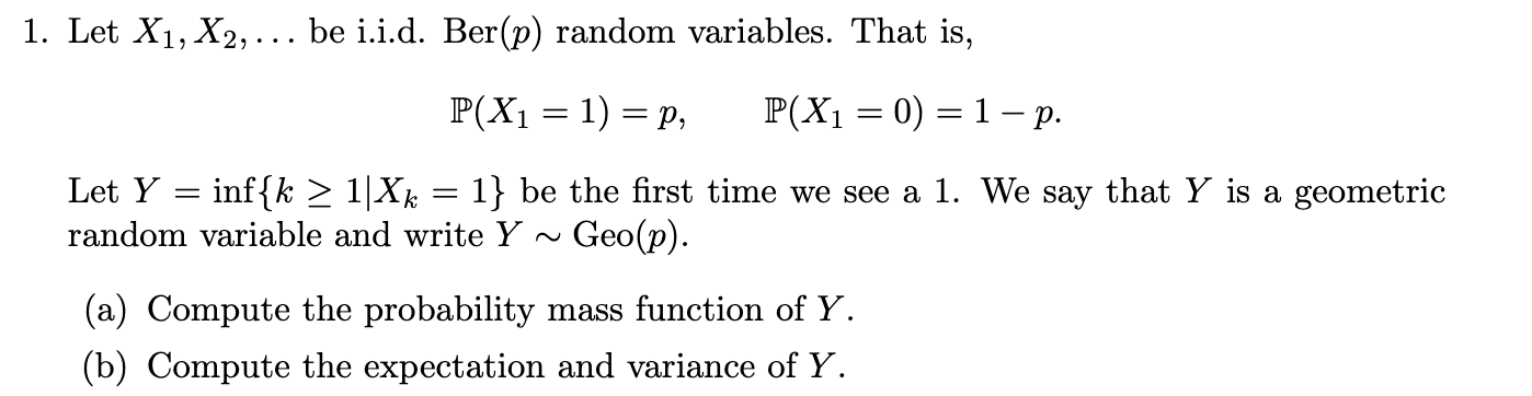 Solved 1. Let X1,X2,… be i.i.d. Ber(p) random variables. | Chegg.com