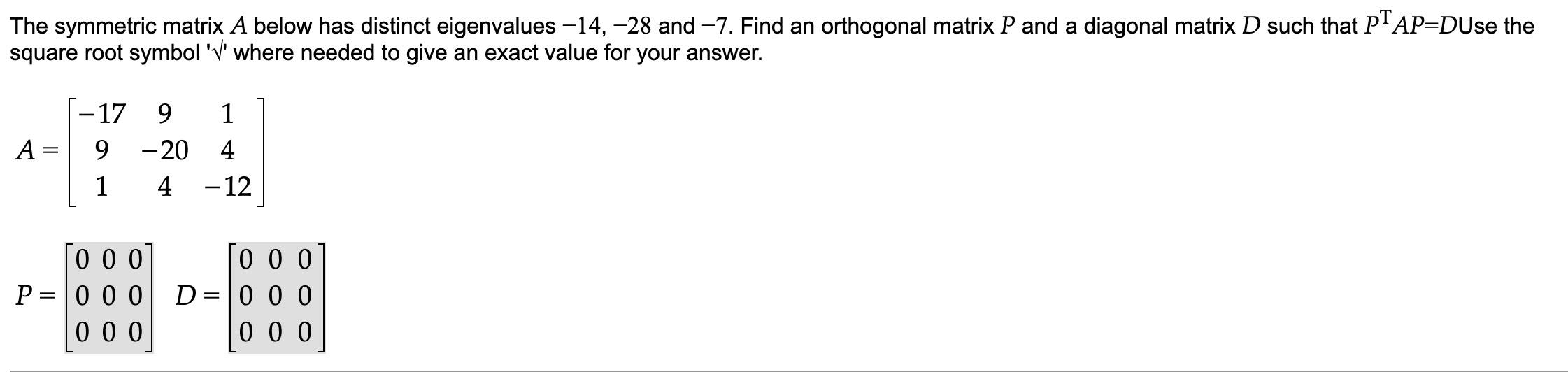Solved The symmetric matrix A below has distinct eigenvalues | Chegg.com