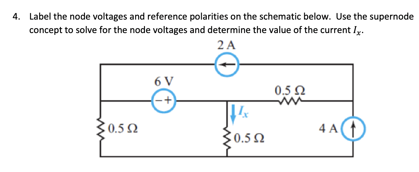 Solved 4. Label the node voltages and reference polarities | Chegg.com