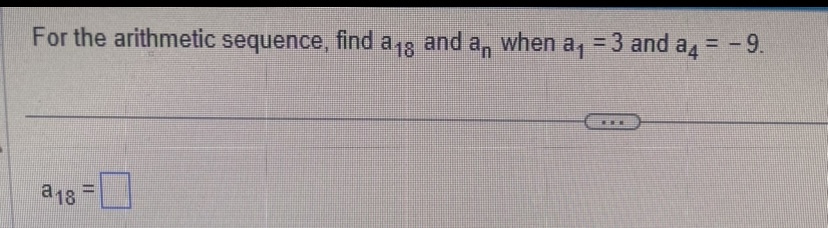 Solved For the arithmetic sequence, find a18 ﻿and an ﻿when | Chegg.com