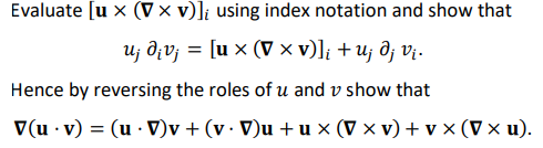 Solved Evaluate [𝐮 × (𝛁 × 𝐯)]𝑖 using index notation and | Chegg.com