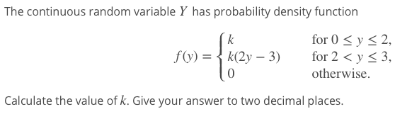 Solved The continuous random variable Y has probability | Chegg.com