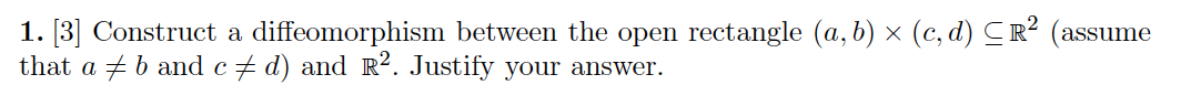 Solved 1. [3] Construct a diffeomorphism between the open | Chegg.com