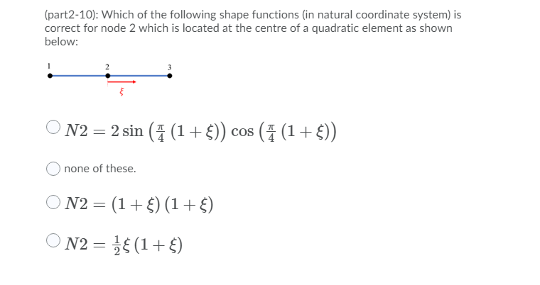 Solved (part2-10): Which of the following shape functions | Chegg.com
