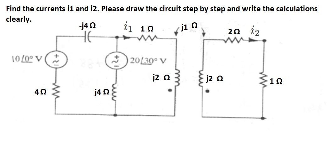 Solved Find the currents i1 ﻿and i2. ﻿Please draw the | Chegg.com