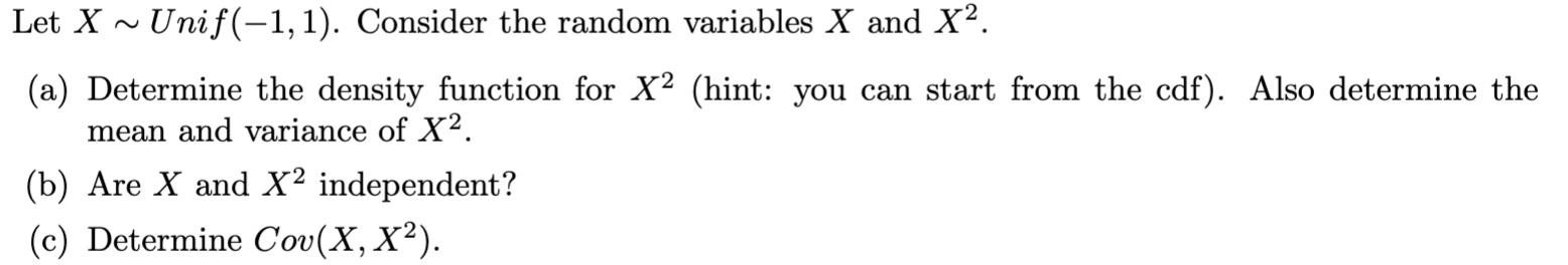 Solved Let X∼U nif (−1,1). Consider the random variables X | Chegg.com