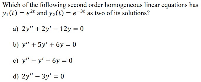 Solved Which of the following second order homogeneous | Chegg.com
