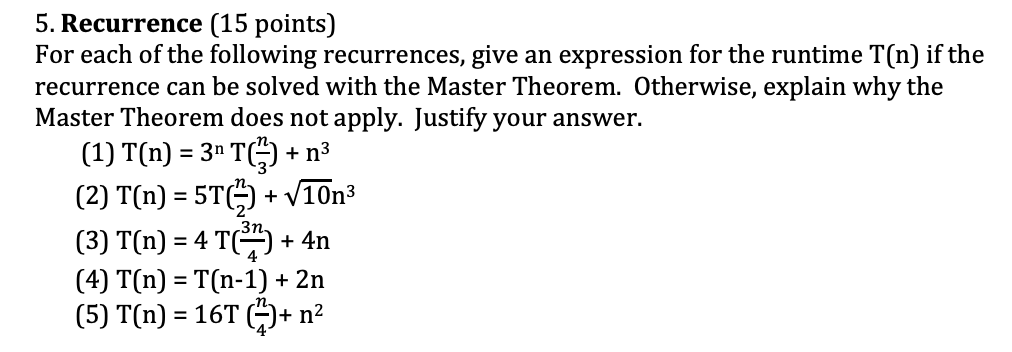 Solved 5. Recurrence (15 points) For each of the following | Chegg.com