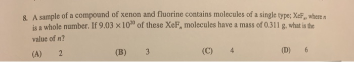 Solved 8. A sample of a compound of xenon and fluorine | Chegg.com