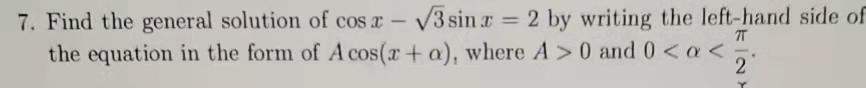 Solved 7. Find the general solution of cos x – -V3sin x = 2 | Chegg.com