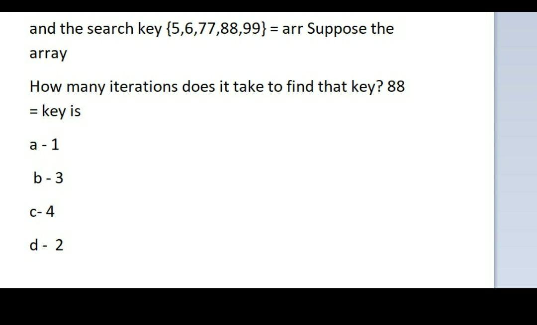 Solved and the search key {5,6,77,88,99} = arr Suppose the | Chegg.com