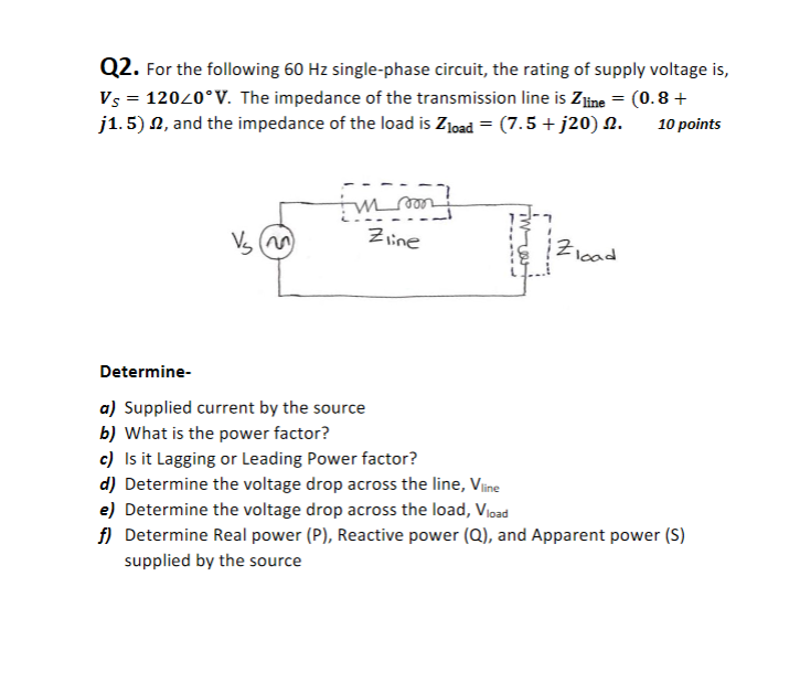 Solved Q2. For the following 60 Hz single-phase circuit, the | Chegg.com