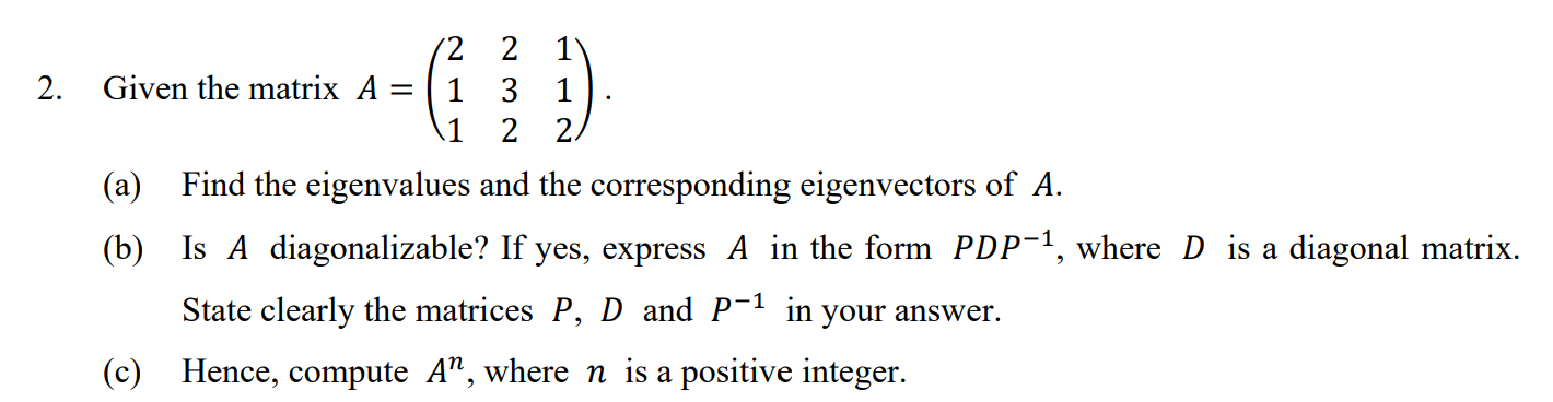Solved Given the matrix A=⎝⎛211232112⎠⎞ (a) Find the | Chegg.com