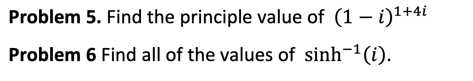 Solved Problem 5. Find the principle value of (1 - i)1+4i | Chegg.com