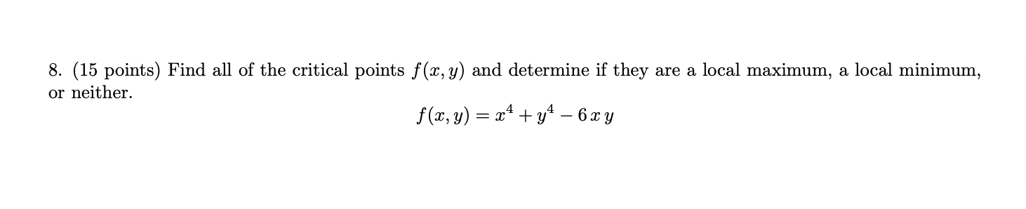 Solved 8. (15 points) Find all of the critical points f(x,y) | Chegg.com