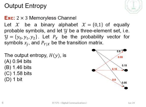 Solved Output Entropy (I Exc: 2 x 3 Memoryless Channel Let x | Chegg.com