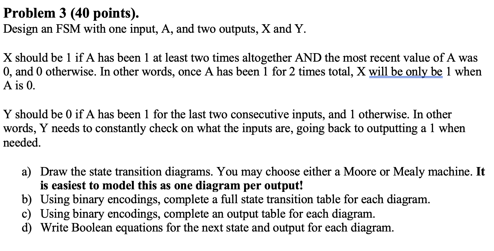 Solved Problem 3 (40 ﻿points).Design an FSM with one input, | Chegg.com