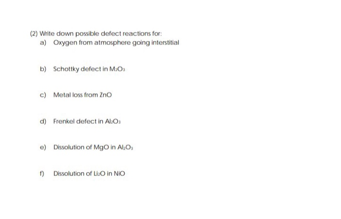 Solved 2 Write Down Possible Defect Reactions For A