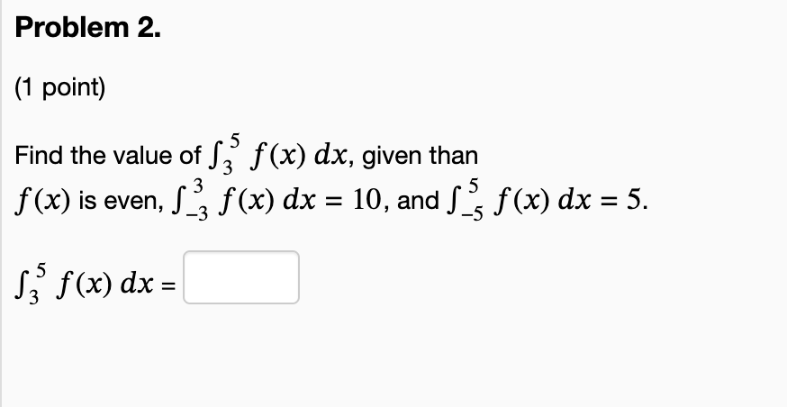 Solved Find the value of ∫35f(x)dx, given than f(x) is even, | Chegg.com
