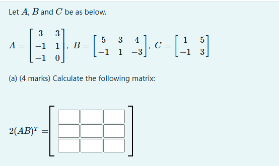 Solved Let A, B and C be as below. 3 3 3 --01:1-514--18) ). | Chegg.com