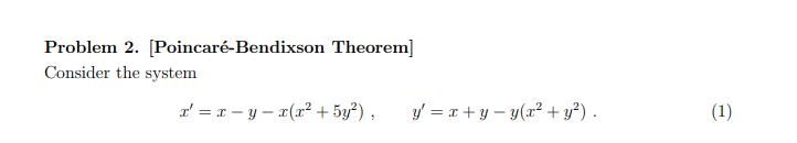 Solved Problem 2. (Poincaré-Bendixson Theorem Consider the | Chegg.com