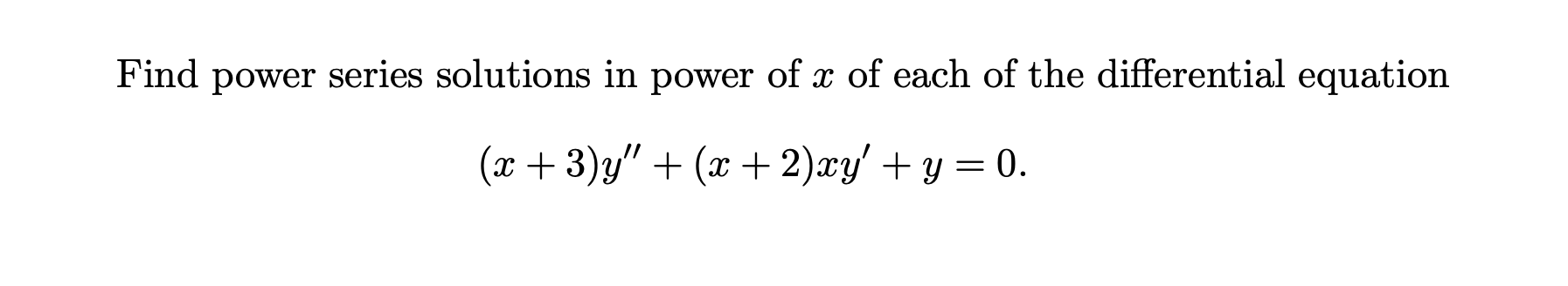 Find power series solutions in power of \\( x \\) of | Chegg.com Find power series solutions in power of \\( x \\) of | Chegg.com