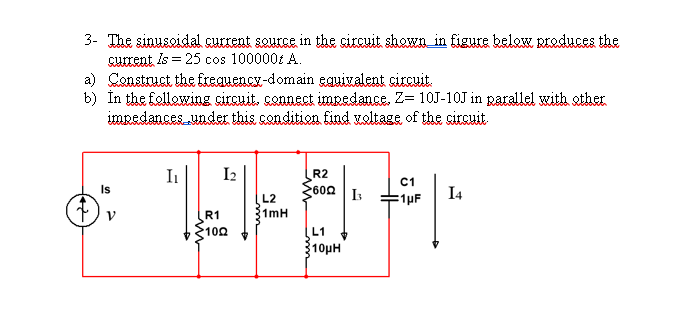 Solved 3- The sinusoidal current source in the circuit shown | Chegg.com