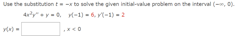 [Solved]: Use the substitution ( t=-x ) to solve the giv
