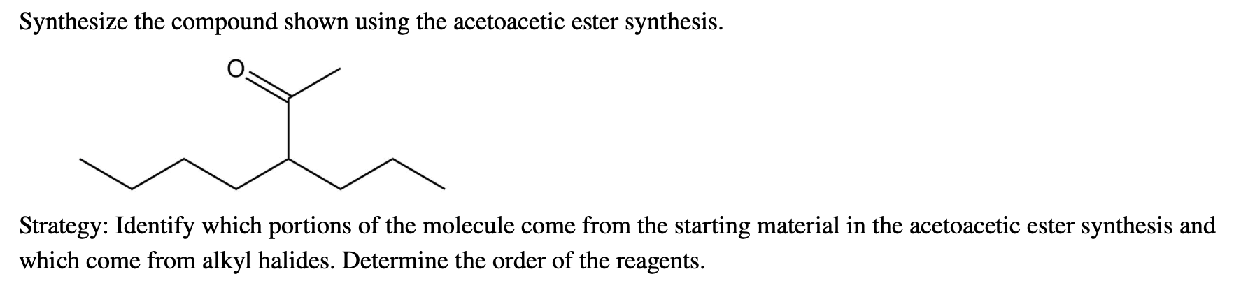 Solved Synthesize the compound shown using the acetoacetic | Chegg.com