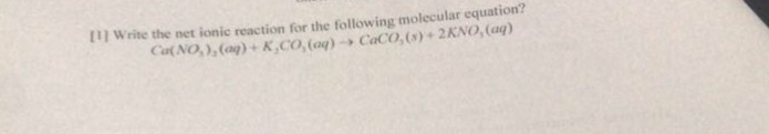 Solved II Write the net ionic reaction for the following | Chegg.com