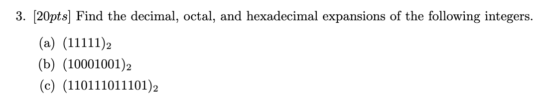 Solved 3. [20pts ] Find the decimal, octal, and hexadecimal | Chegg.com