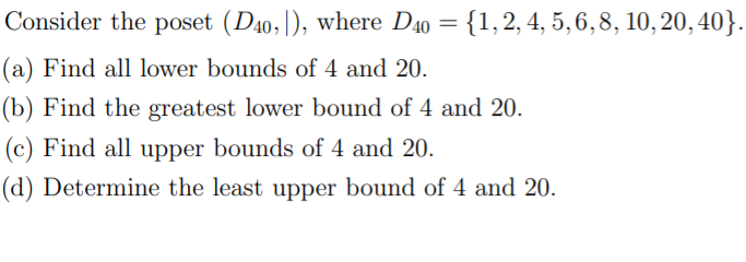 Solved Consider the poset (D40,|), where D40 = {1, 2, 4, | Chegg.com